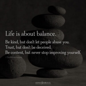 Life Is About Balance - Life Quotes