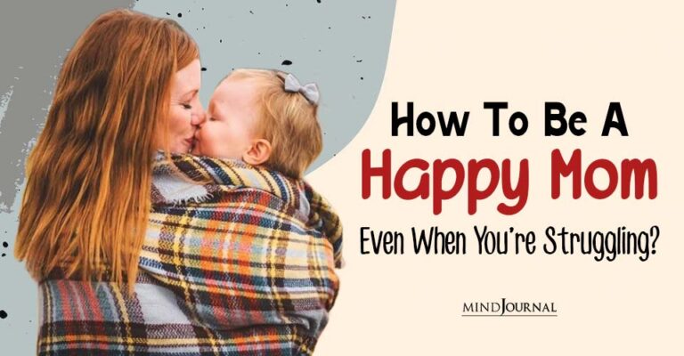 How To Be A Happy Mom? 10 Incredible Ways