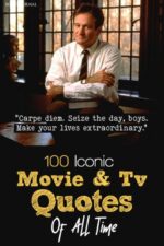 100 Iconic Movie Quotes And TV Quotes Of All Time
