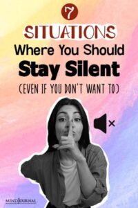 7 Situations Where You Should Stay Silent At All Costs!