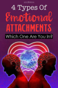 4 Powerful Types Of Emotional Attachments: Find Yours!