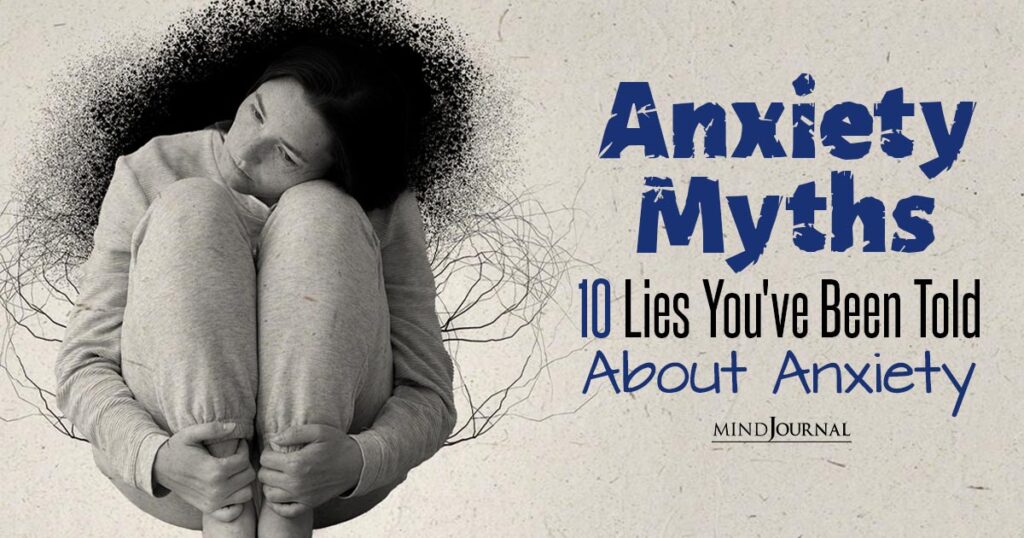 Anxiety Myths: 10 Lies You've Been Told About Anxiety