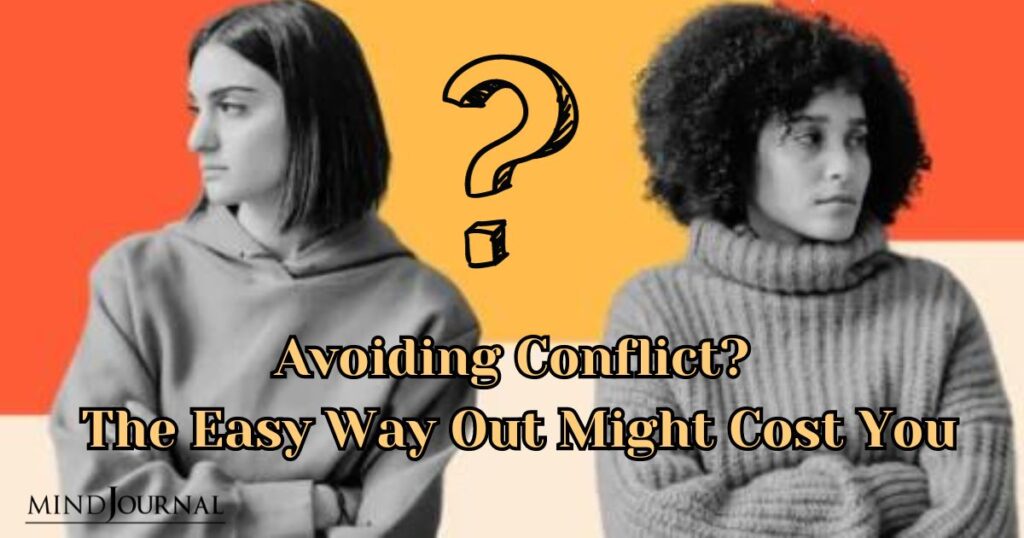 Are You Also Avoiding Conflict? Learn How The Easy Way Out Might Cost ...