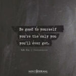 Be Good To Yourself - R.h. Sin Quotes - The Minds Journal