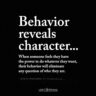 Behavior Reveals Character When Someone Feels They Have