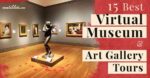 15 Best Virtual Museums And Art Gallery Tours For Art Lovers