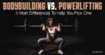 Difference Between Bodybuilding And Powerlifting: 8 Key Areas