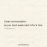 Clear Communication So You Don't Waste - Life Quotes