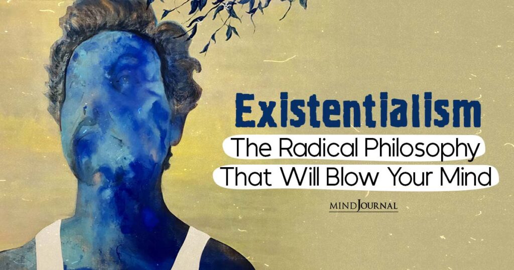 What Is The Main Idea Of Existentialism? 6 Key Characteristics