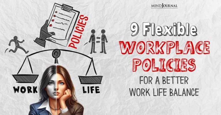 9 Flexible Workplace Policies For A Better Work Life Balance