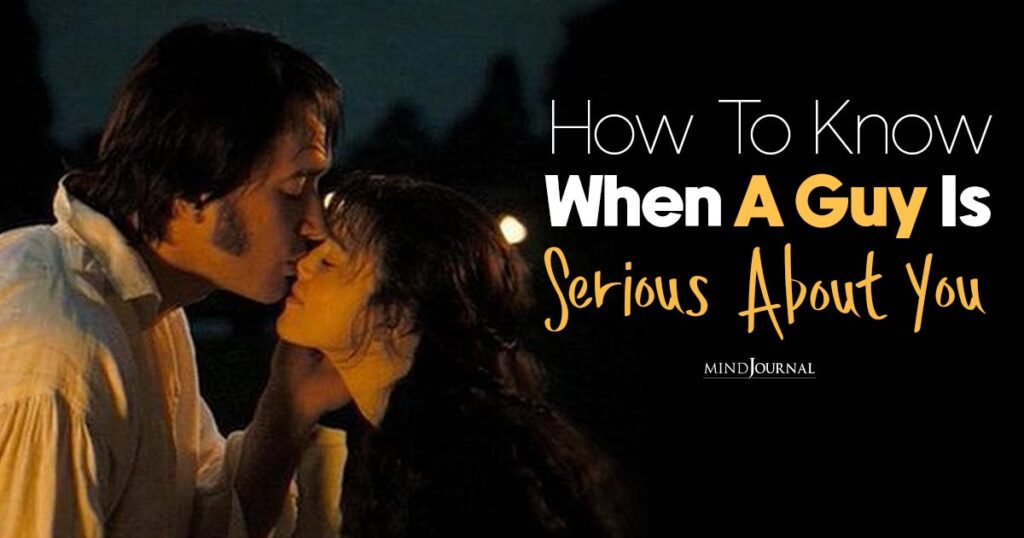 How To Know When A Guy Is Serious About You: 12 Weird Signs