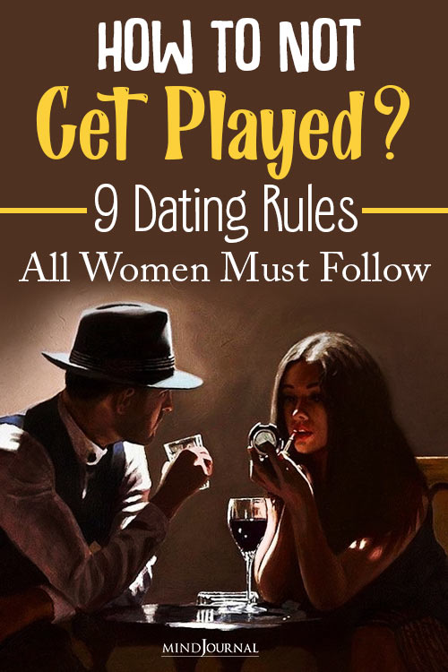 How To Not Get Played By A Guy? 9 Important Dating Rules