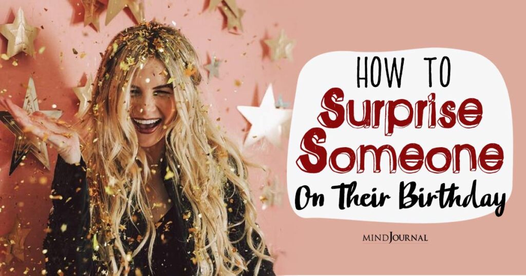 How To Surprise Someone On Their Birthday: 8 Unique Ideas