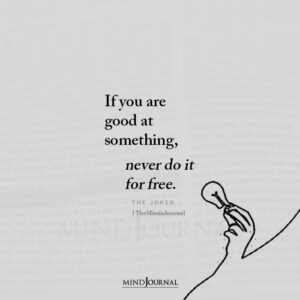 If You Are Good At Something
