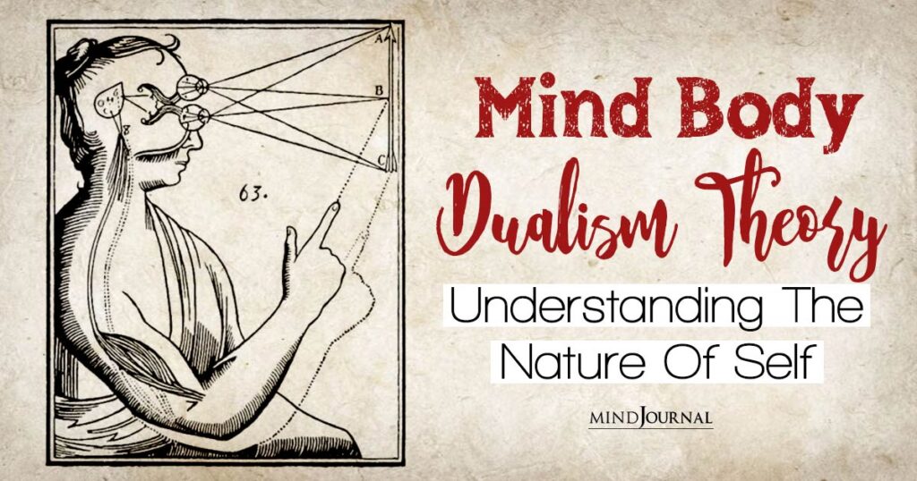 Mind Body Dualism Theory: Understanding The Nature Of Self