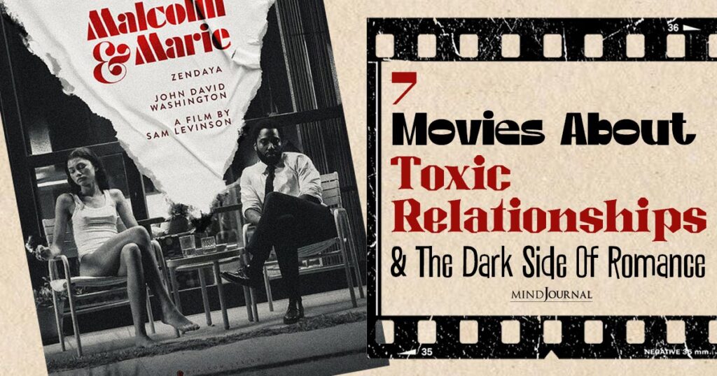 7 Best Movies About Toxic Relationships And Love