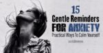 Reminders For Anxiety: 15 Effective Ways To Comfort Yourself