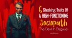 What Is A High Functioning Sociopath? 6 Common Traits