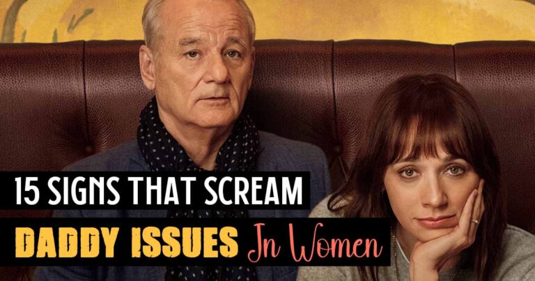 15 Warning Signs Of Daddy Issues In A Woman