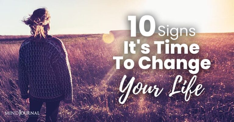 10 Signs It's Time To Change Your Life