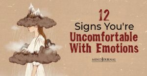 12 Signs You're Uncomfortable With Emotions - Minds Journal