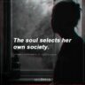The Soul Selects Her Own Society
