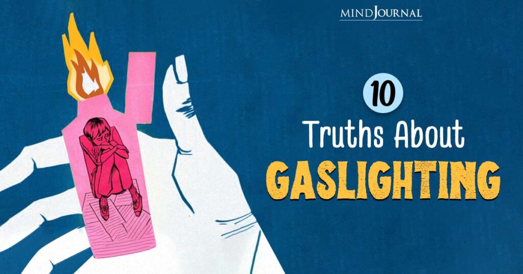 Truth About Gaslighting: 10 Things I Wish I Knew