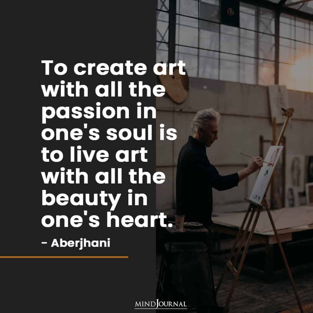 To Create Art With All The Passion In One's Soul - Aberjhani