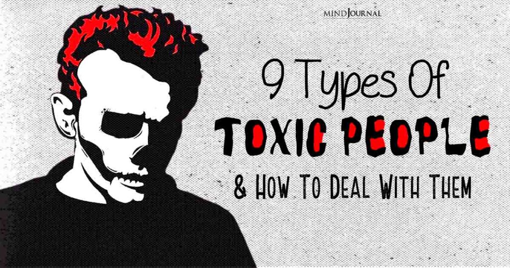 How To Deal With Toxic People? Dealing 9 Toxic Personalities
