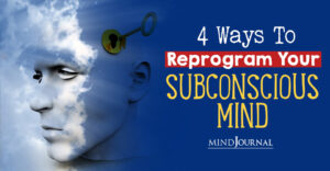 4 Interesting Ways To Reprogram Your Subconscious Mind