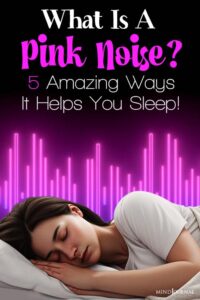 What Is Pink Noise And 5 Amazing Ways It Helps You Sleep!