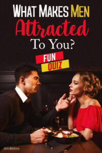 What Makes Men Attracted To You? FUN QUIZ