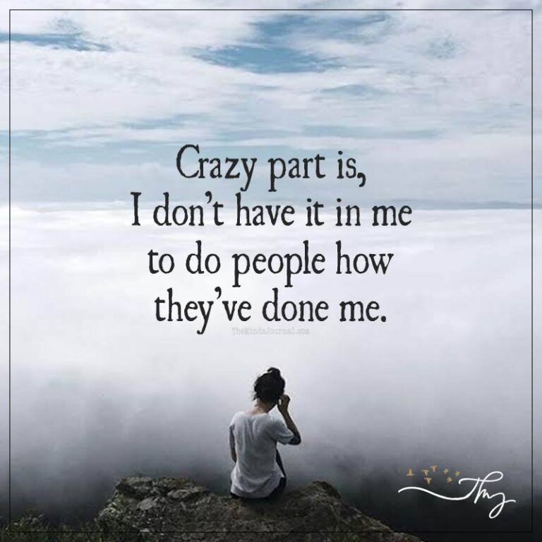 Crazy Part Is, I Don't Have It In Me