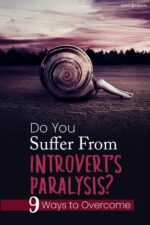 Do You Suffer From Introvert's Paralysis? 9 Ways To Break Through