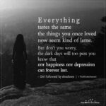 Everything Tastes The Same The Things You Once Loved