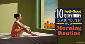 10 Feel-Good Questions For The Best Morning Routine