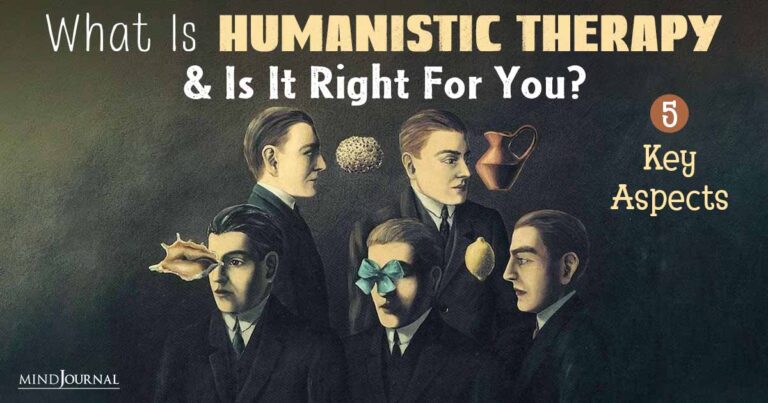 What Is Humanistic Therapy And Is It Right For You? 5 Signs