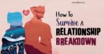 Surviving A Relationship Breakdown: 5 Stages To Find Closure