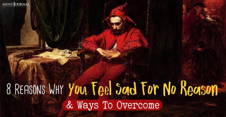Why Do I Feel Sad For No Reason? 8 Reasons And How To Stop