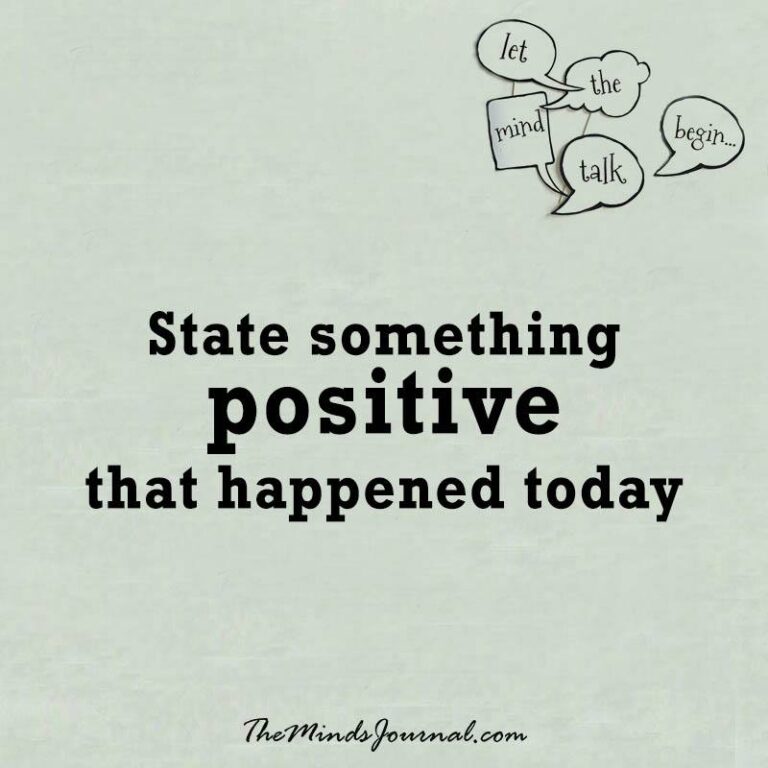Say something positive that happened today - The Minds Journal