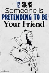 Someone Is Pretending To Be Your Friend: 12 Sneaky Signs