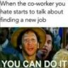 40+ Hilarious Coworker Memes To Brighten Your Day