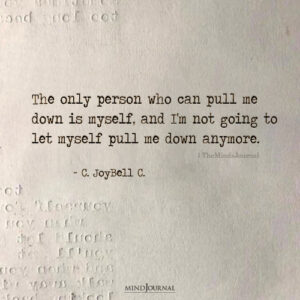 The Only Person Who Can Pull Me Down - C. Joybell C. Quote
