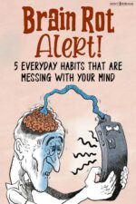 Brain Rot: 5 Toxic Habits That Are Mess With Your Mind