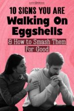 10 Signs You Are Walking on Eggshells And What to Do About It