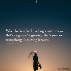 When Looking Back No Longer Interests You - Spiritual Quotes