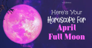 April Full Moon Horoscope For 12 Signs: Are You Ready?
