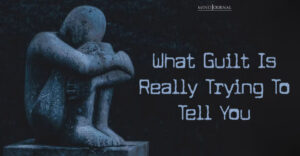 What Is Guilt Really? 4 Ways To Let Go Of It