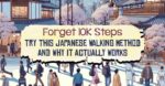 Japanese Walking Method: 5 Great Benefits Of Walking