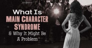 What Is Main Character Syndrome And Why It Might Be A Problem